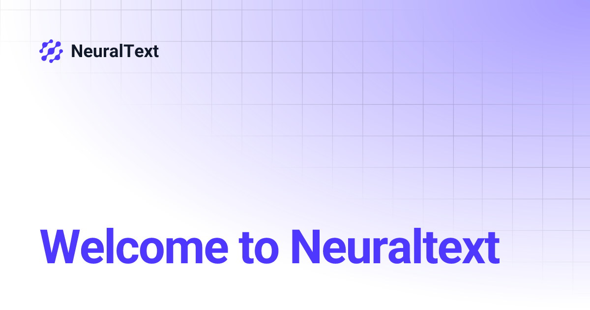 Welcome to Neuraltext | NeuralText