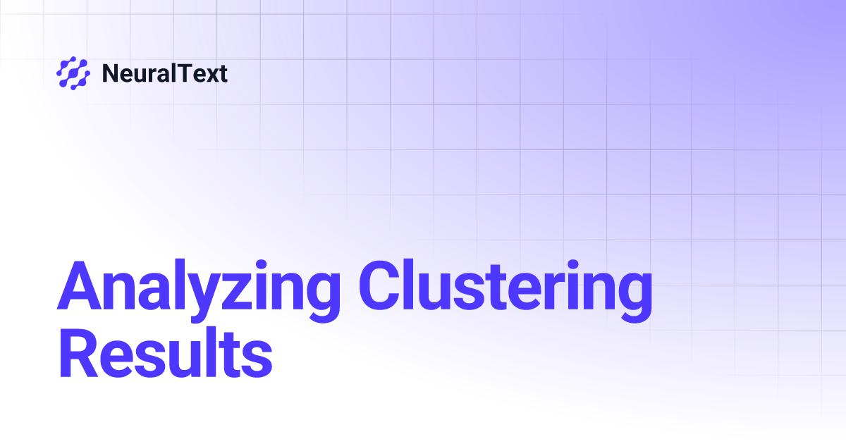 Analyzing Clustering Results | NeuralText